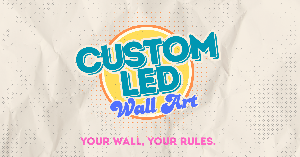 Your Design, Your Glow: The Power of Custom LED Wall Art – Wall Played